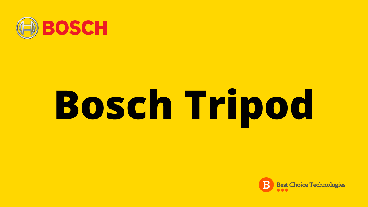 Bosch Tripod & It's Types, Features, Parts, Accessories, Warranty